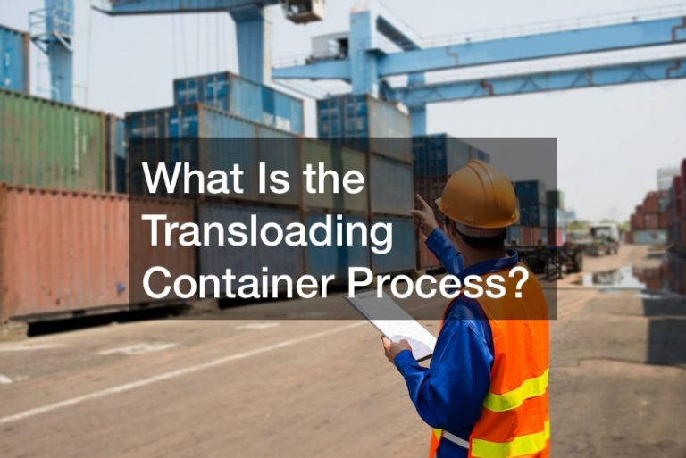 What Is the Transloading Container Process? - Morgantown WV Business News