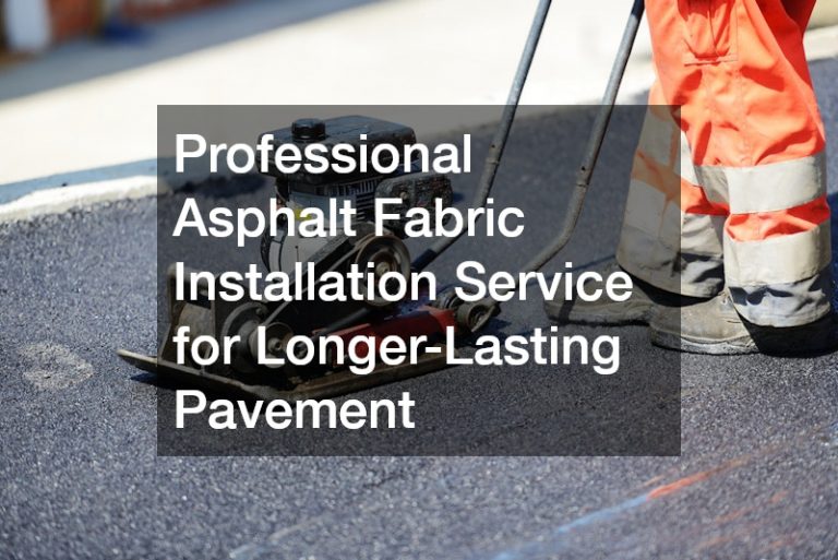 Professional Asphalt Fabric Installation Service for Longer-Lasting ...